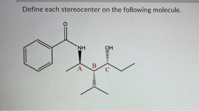 Solved Define each stereocenter on the following molecule. | Chegg.com