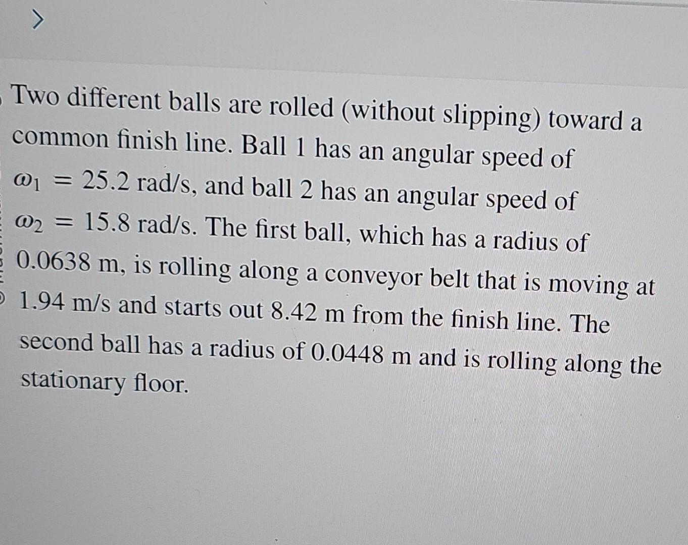 Solved If the second ball starts out 5.99 m from the finish | Chegg.com
