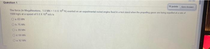 Solved Question 1 10 points are The force in MegaNewton 10 M | Chegg.com