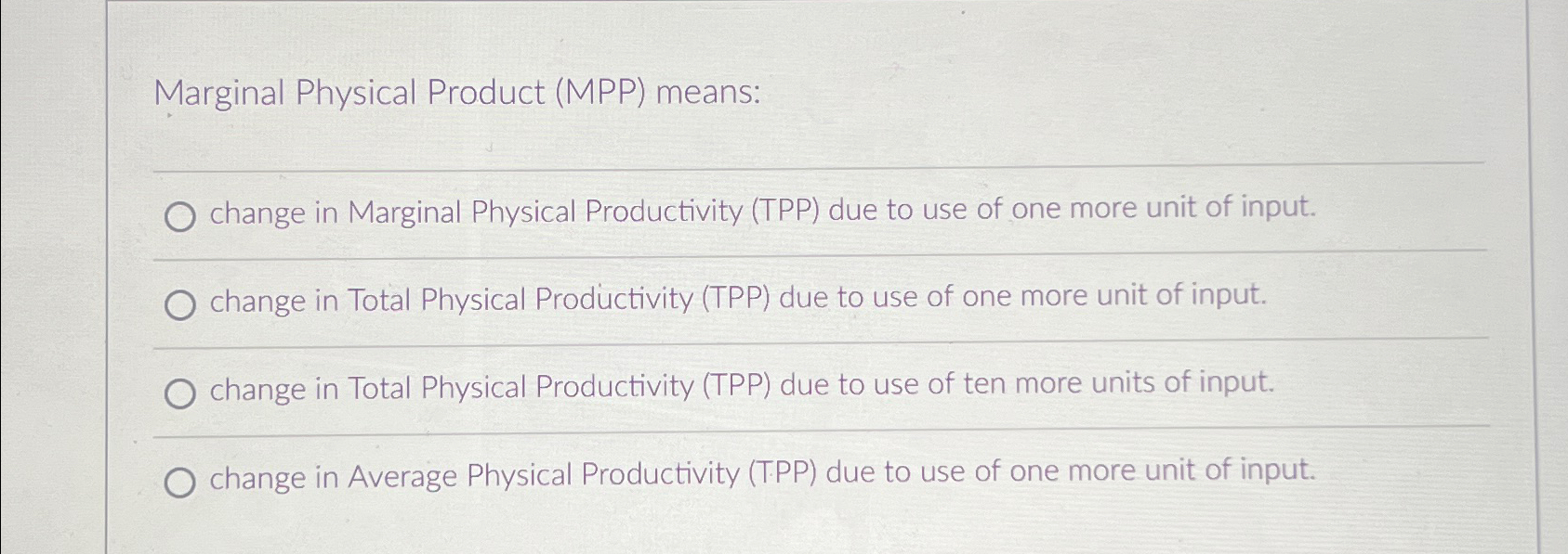 Solved Marginal Physical Product (MPP) ﻿means:change in | Chegg.com