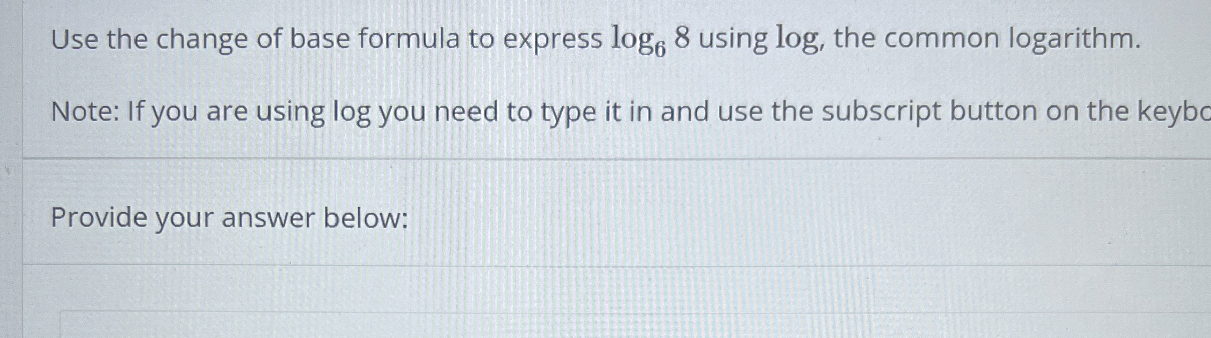 Solved Use the change of base formula to express log68 | Chegg.com