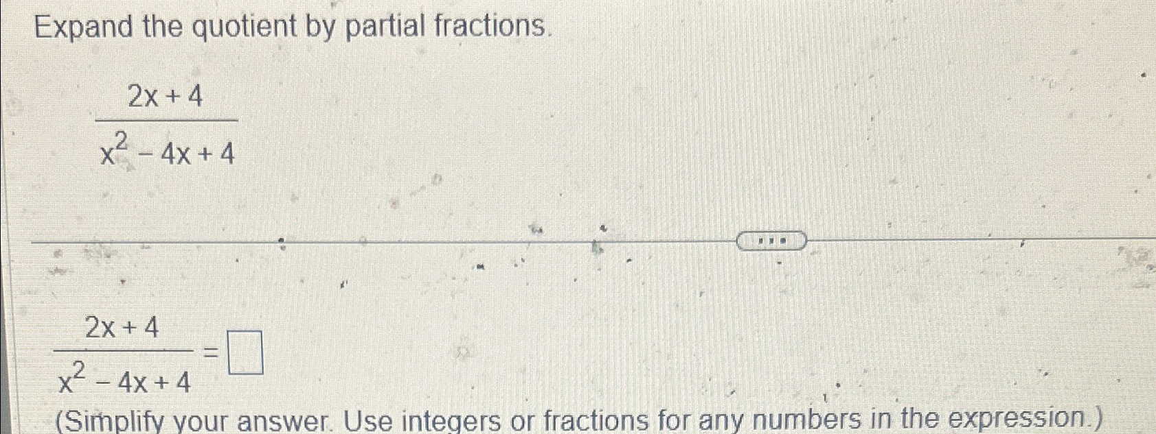 Solved Expand the quotient by partial | Chegg.com