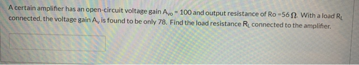 Solved A certain amplifier has an open-circuit voltage gain | Chegg.com