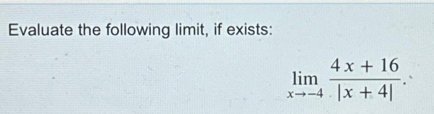Solved Evaluate the following limit, ﻿if | Chegg.com