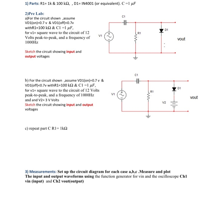 Solved 1) Parts: R1= 1k & 100 k2, ,01= IN4001 (or | Chegg.com