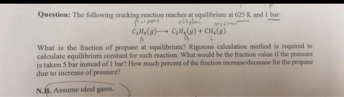 Solved Question: The following cracking reaction reaches at | Chegg.com