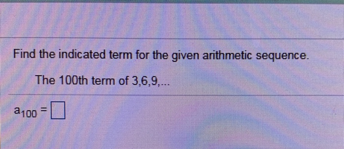 Solved Find the indicated term for the given arithmetic | Chegg.com