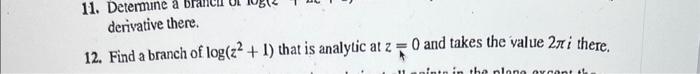 Solved 12. Find a branch of log(z2+1) that is analytic at | Chegg.com