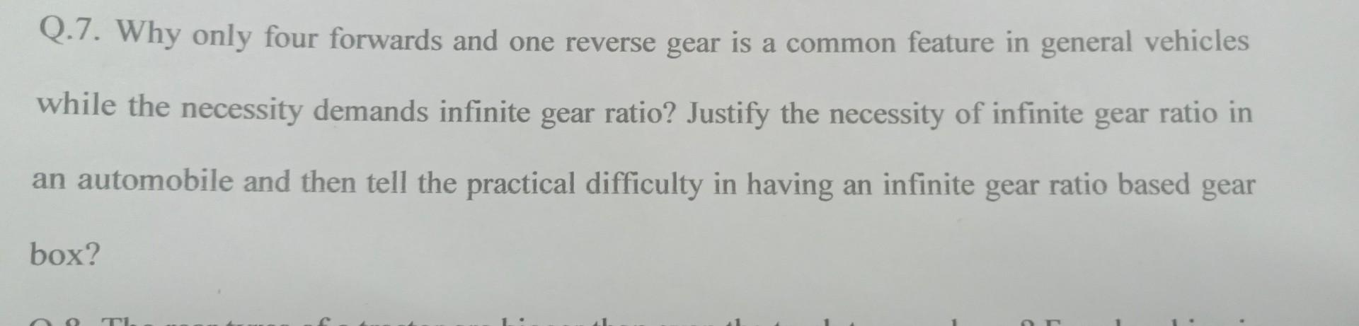 Solved Q.7. Why only four forwards and one reverse gear is a | Chegg.com