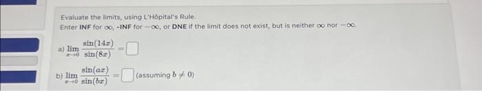 Solved Evaluate the limits, using L'Höpital's Rule. Enter | Chegg.com