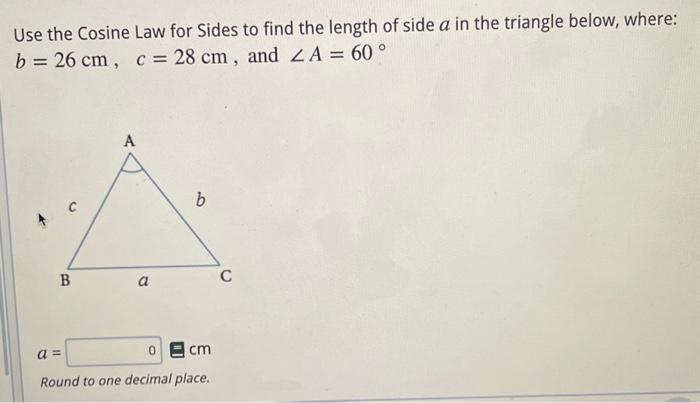 Solved Use the Cosine Law for Sides to find the length of | Chegg.com