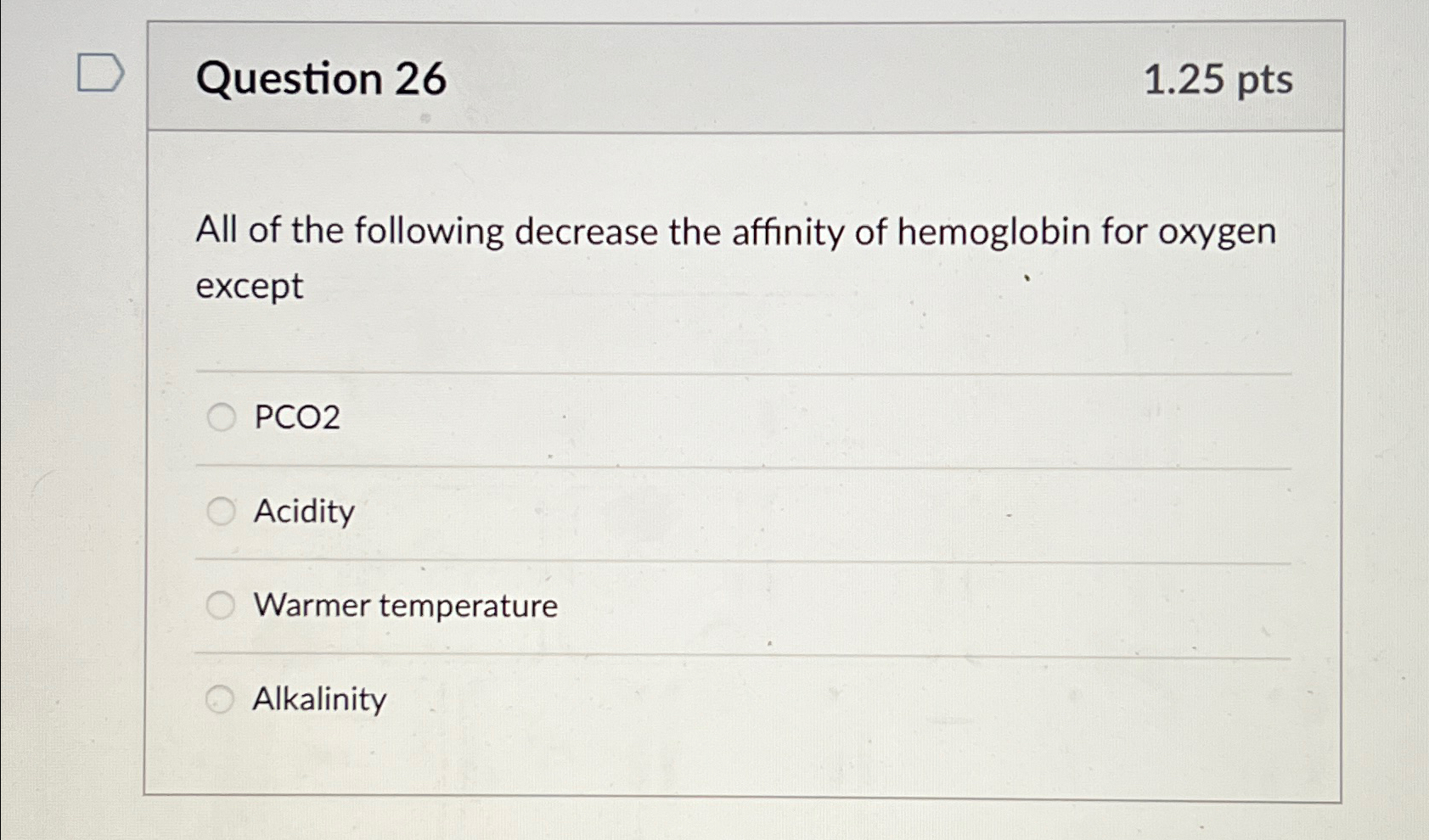 Solved Question 261.25ptsAll of the following decrease the | Chegg.com