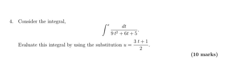 Solved 4. Consider the integral, dt 9t2 + 6t +5 3t+1 | Chegg.com