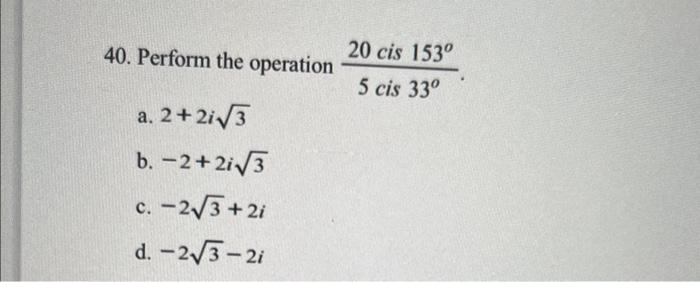 Solved a. 2+2i3 b. −2+2i3 c. −23+2i d. −23−2i | Chegg.com