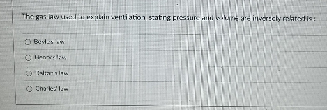High Quality SOLUTION The gas law used to explain ventilation, stating ...