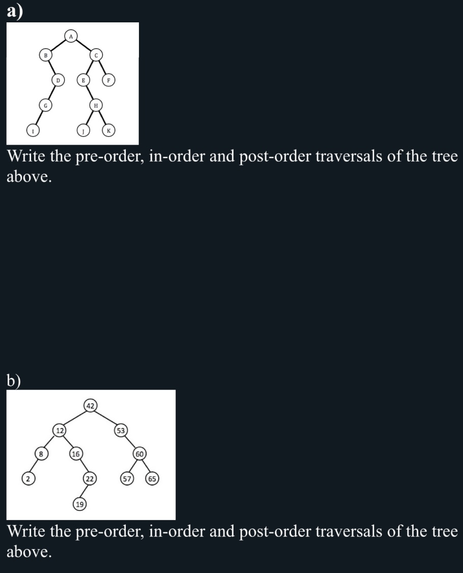 Solved a)Write the pre-order, in-order and post-order | Chegg.com