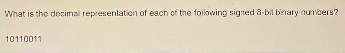 Solved What Is The Minimum Number Of Binary Bits Needed To