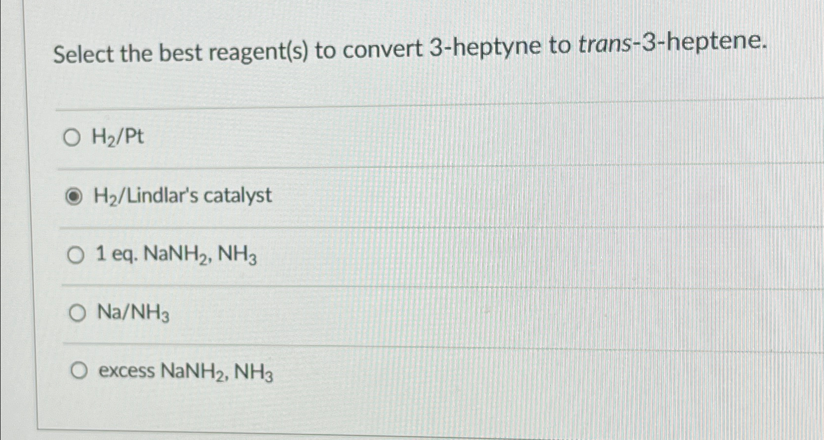 Solved Select the best reagent(s) ﻿to convert 3-heptyne to | Chegg.com