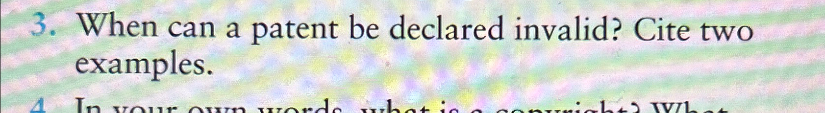 Solved When can a patent be declared invalid? Cite two | Chegg.com