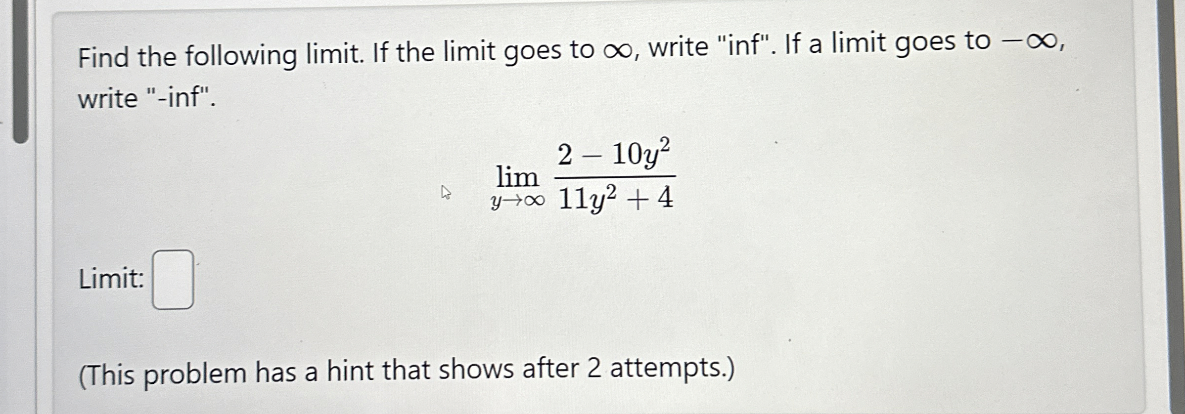 Solved Find the following limit. ﻿If the limit goes to ∞, | Chegg.com