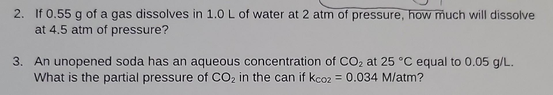Solved 2. If 0.55 g of a gas dissolves in 1.0 L of water at | Chegg.com