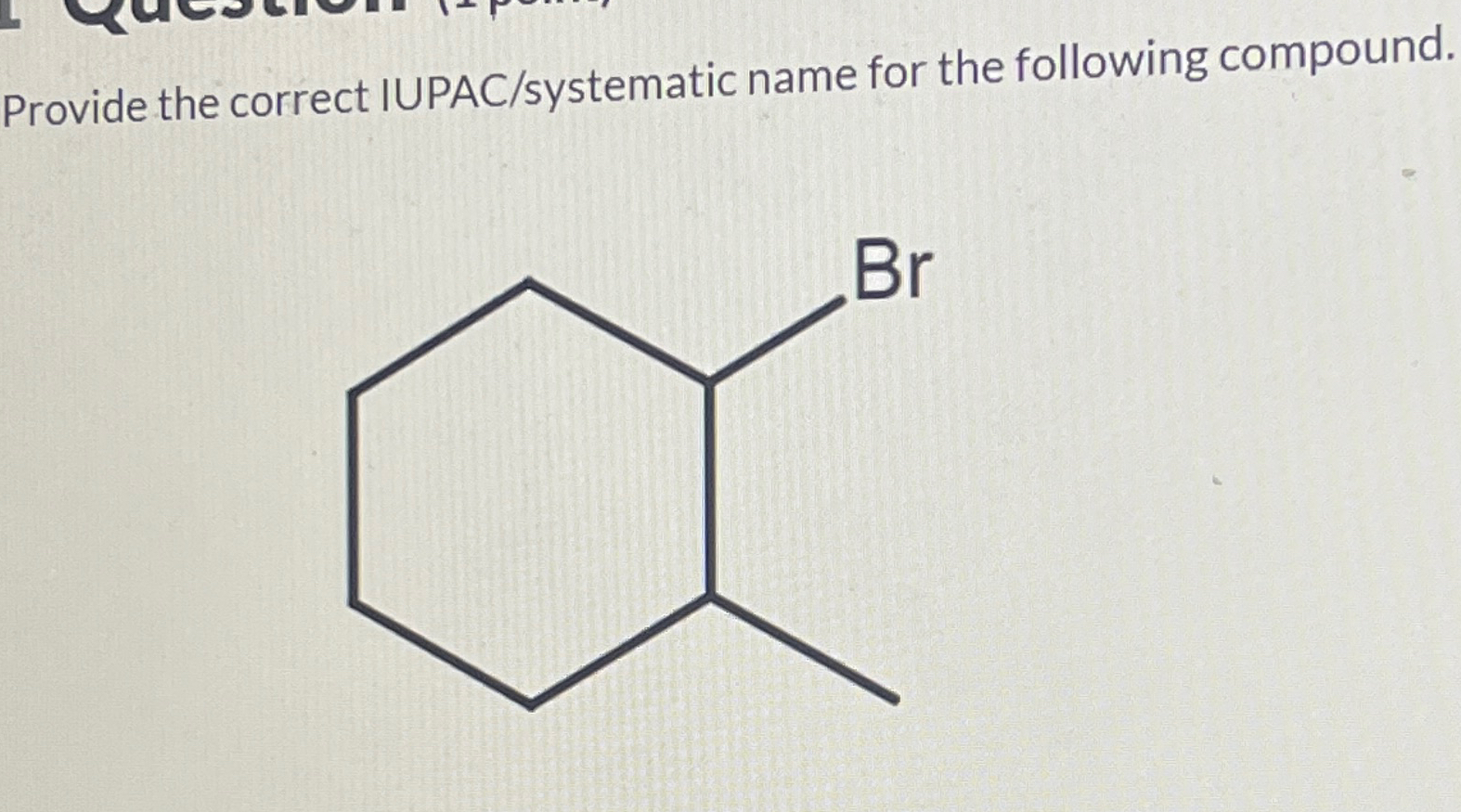 Solved Provide the correct IUPAC/systematic name for the | Chegg.com