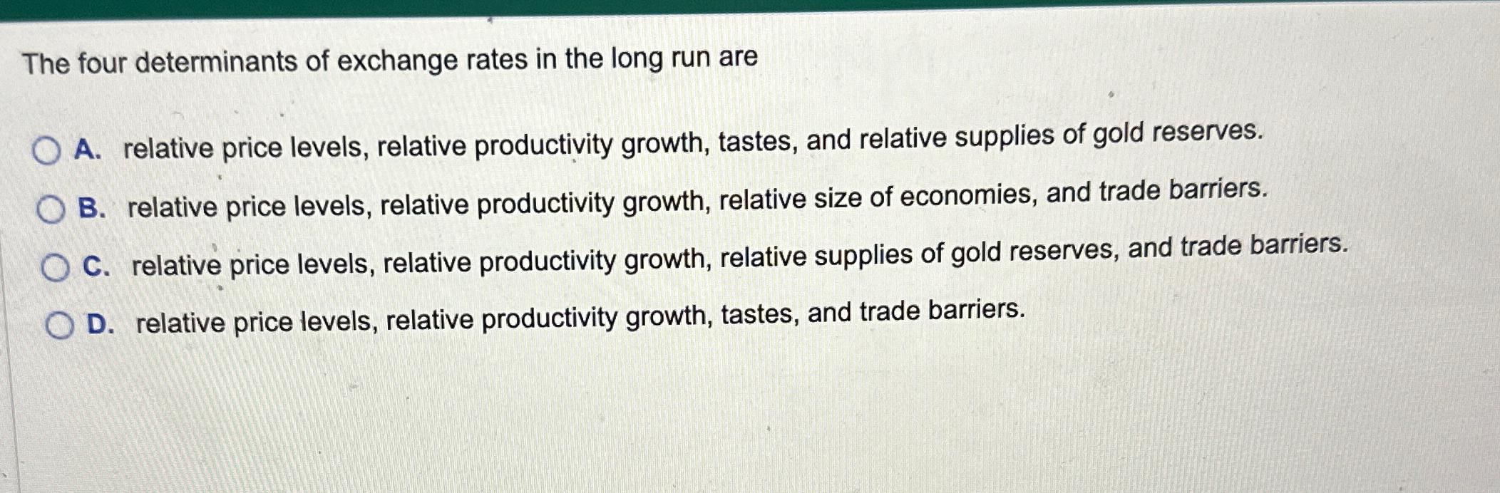 Solved The four determinants of exchange rates in the long | Chegg.com