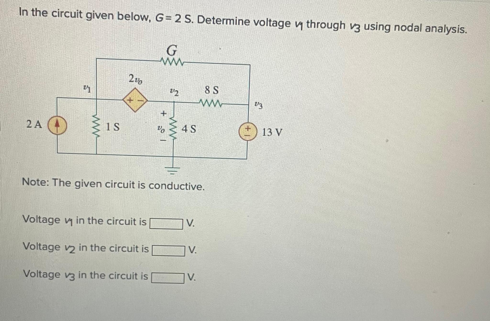 Solved In the circuit given below, G=2S. ﻿Determine voltage | Chegg.com