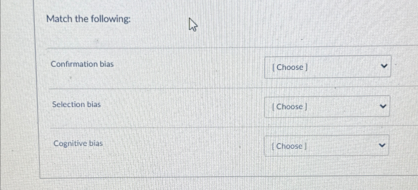 Solved Match the following:Confirmation biasSelection | Chegg.com