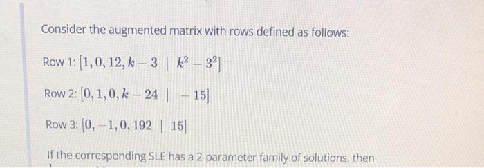 Consider the augmented matrix with rows defined as | Chegg.com