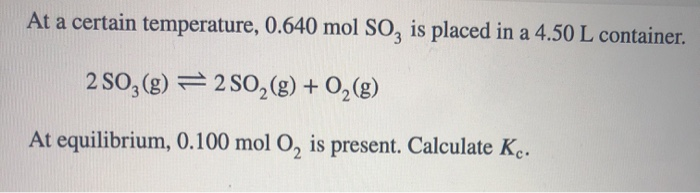 Solved At a certain temperature, 0.640 mol SO2 is placed in | Chegg.com