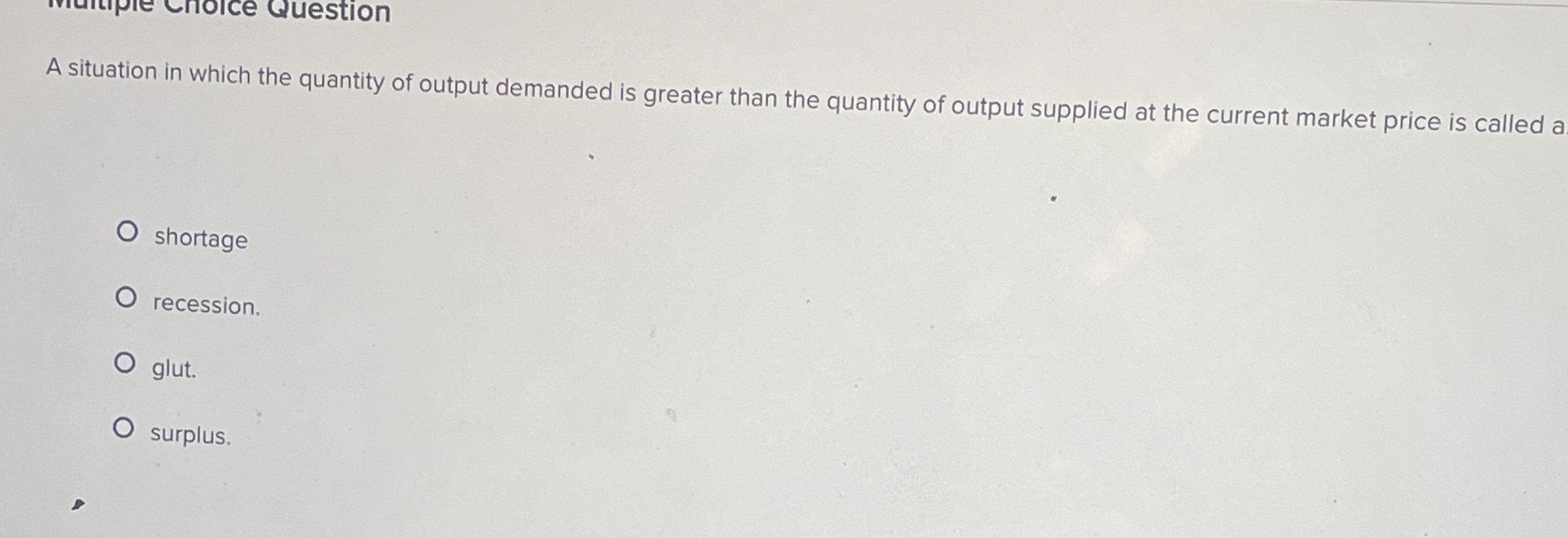 Solved A situation in which the quantity of output demanded | Chegg.com