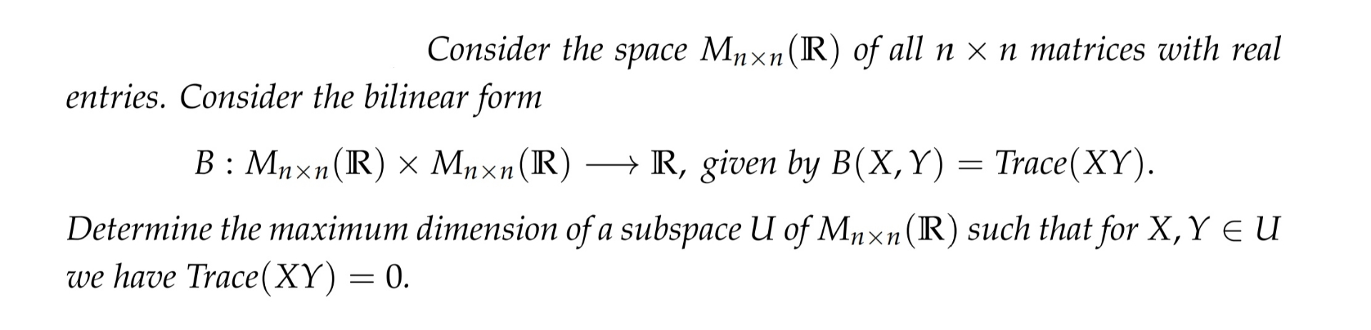 Solved Consider the space Mn×n(R) ﻿of all n×n ﻿matrices with | Chegg.com