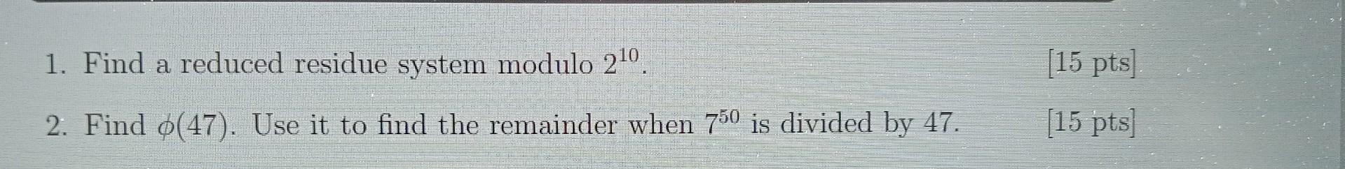 Solved 1. Find a reduced residue system modulo 210. [15pts] | Chegg.com