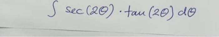 Solved ∫sec(2θ)⋅tan(2θ)dθ | Chegg.com