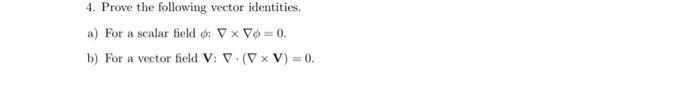 Solved Prove the following vector identities.a) For a scalar | Chegg.com