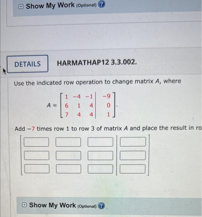 Solved Use the indicated row operation to change matrix A, | Chegg.com