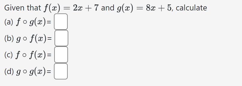 Solved Given that f(x)=2x+7 ﻿and g(x)=8x+5, | Chegg.com