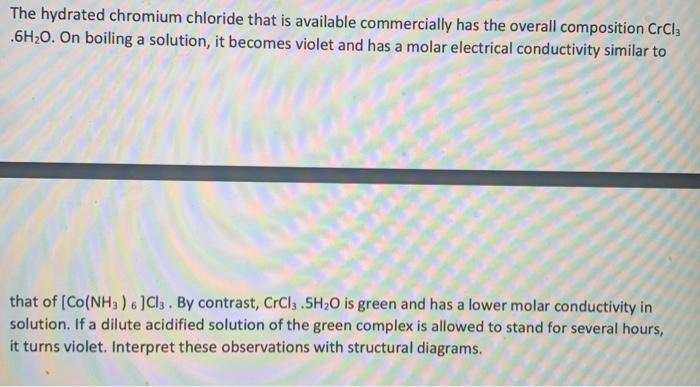 Solved The hydrated chromium chloride that is available | Chegg.com