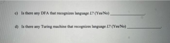 Solved c) Is there any DFA that recognizes language L? | Chegg.com