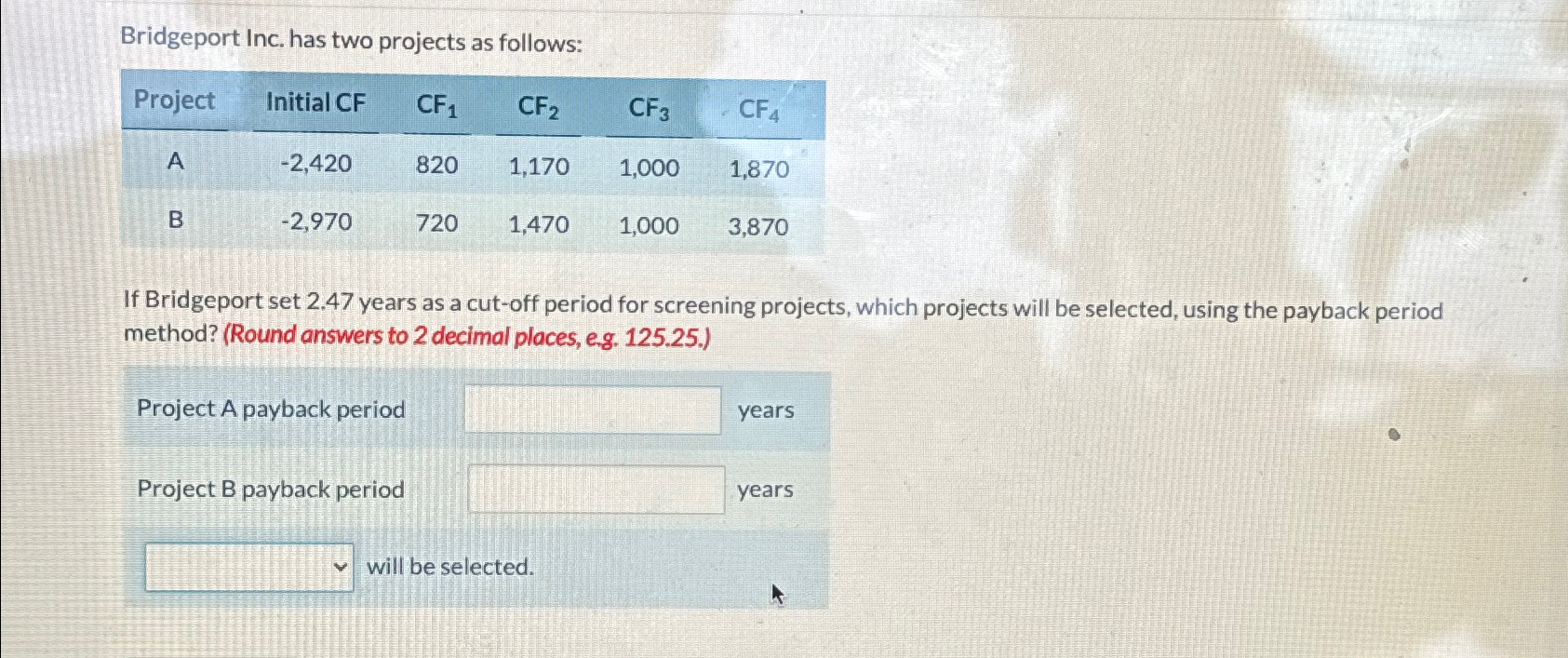 Solved Bridgeport Inc. has two projects as | Chegg.com