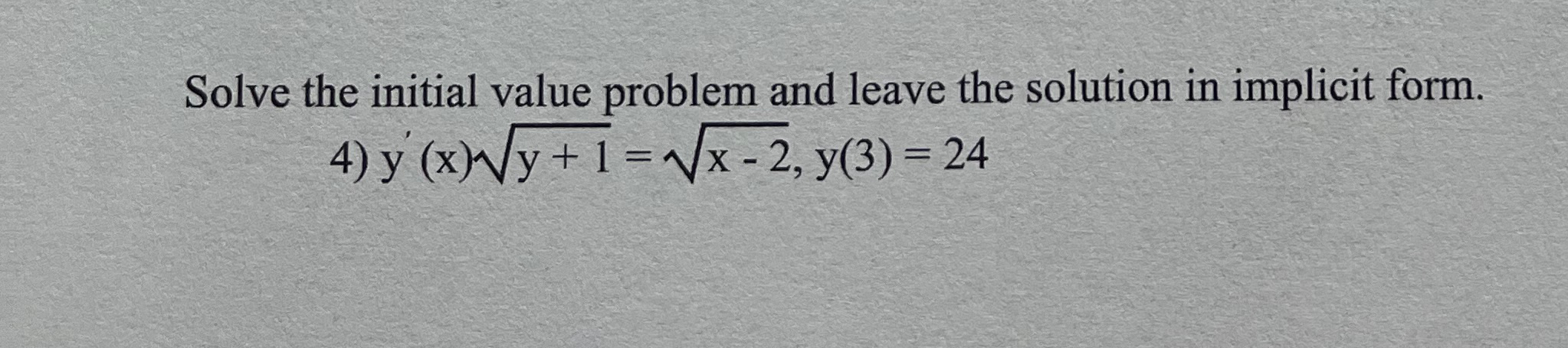 Solved Solve the initial value problem and leave the | Chegg.com