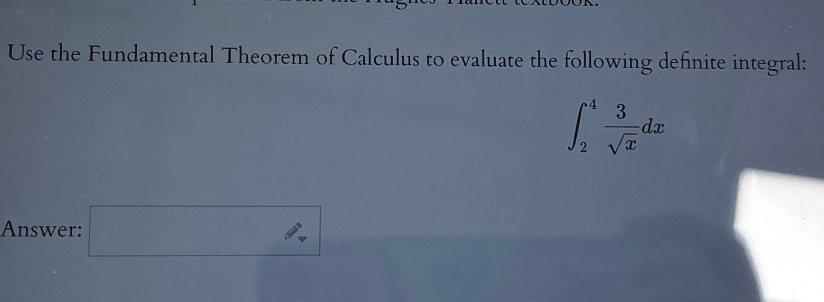 Solved Use the Fundamental Theorem of Calculus to evaluate | Chegg.com