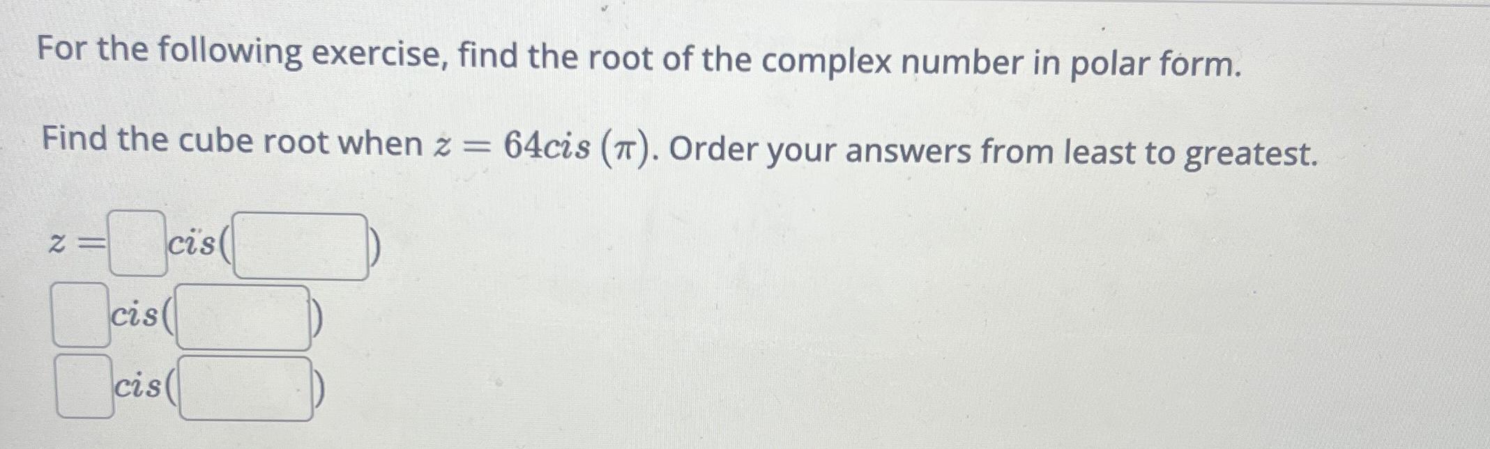 Solved For the following exercise, find the root of the | Chegg.com