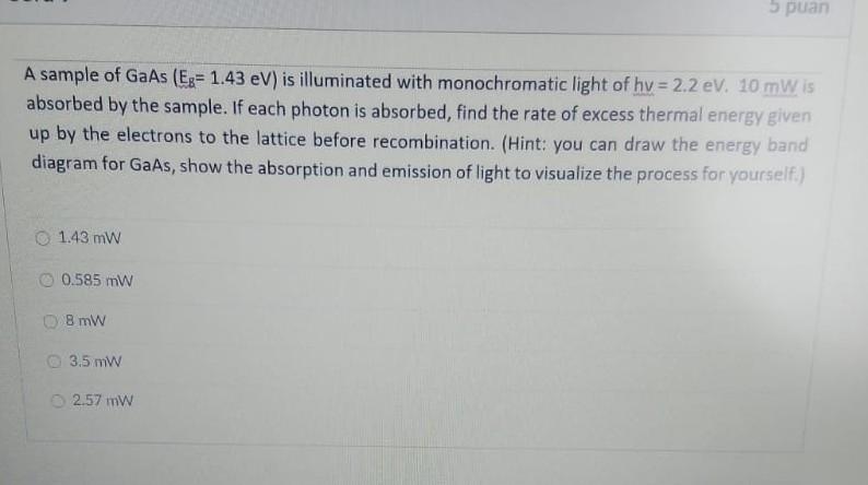 Solved 5 puan A sample of GaAs (Eg= 1.43 eV) is illuminated | Chegg.com