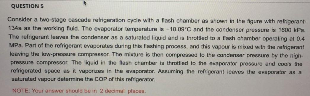 Solved Consider a two-stage cascade refrigeration cycle with | Chegg.com