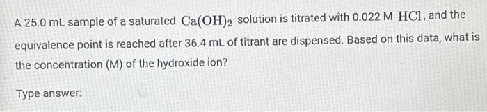 Solved A 25.0 mL sample of a saturated Ca(OH)2 solution is | Chegg.com