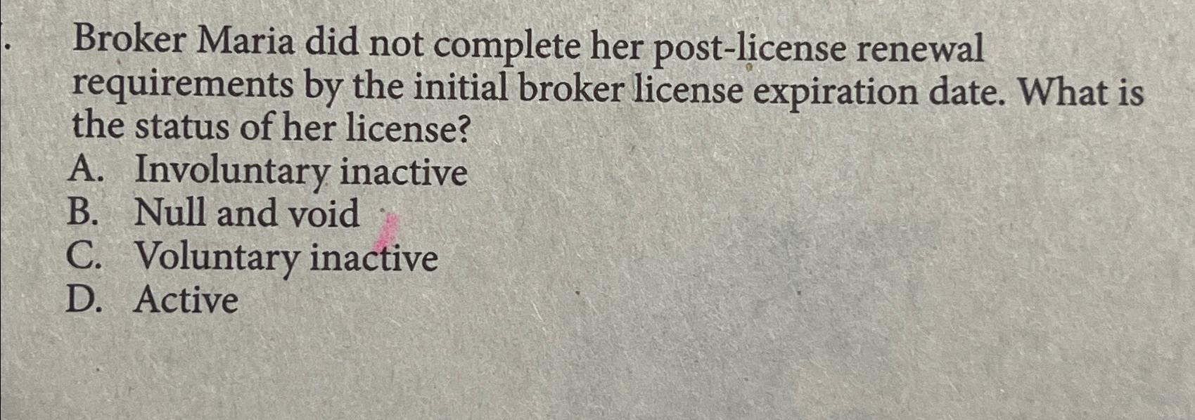 Solved Broker Maria did not complete her post-license | Chegg.com