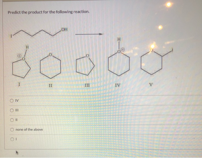 Solved Predict the product for the following reaction. OIV | Chegg.com