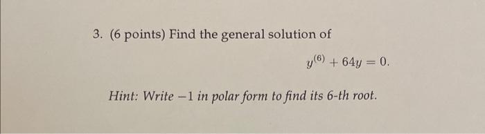 Solved 3. ( 6 points) Find the general solution of | Chegg.com